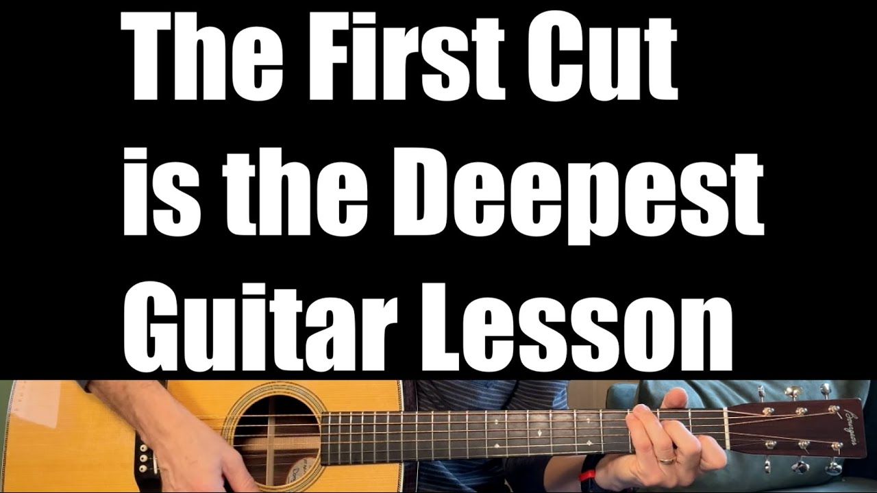 How To Play The First Cut is the Deepest (Rod Stewart, Cat Stevens ...
