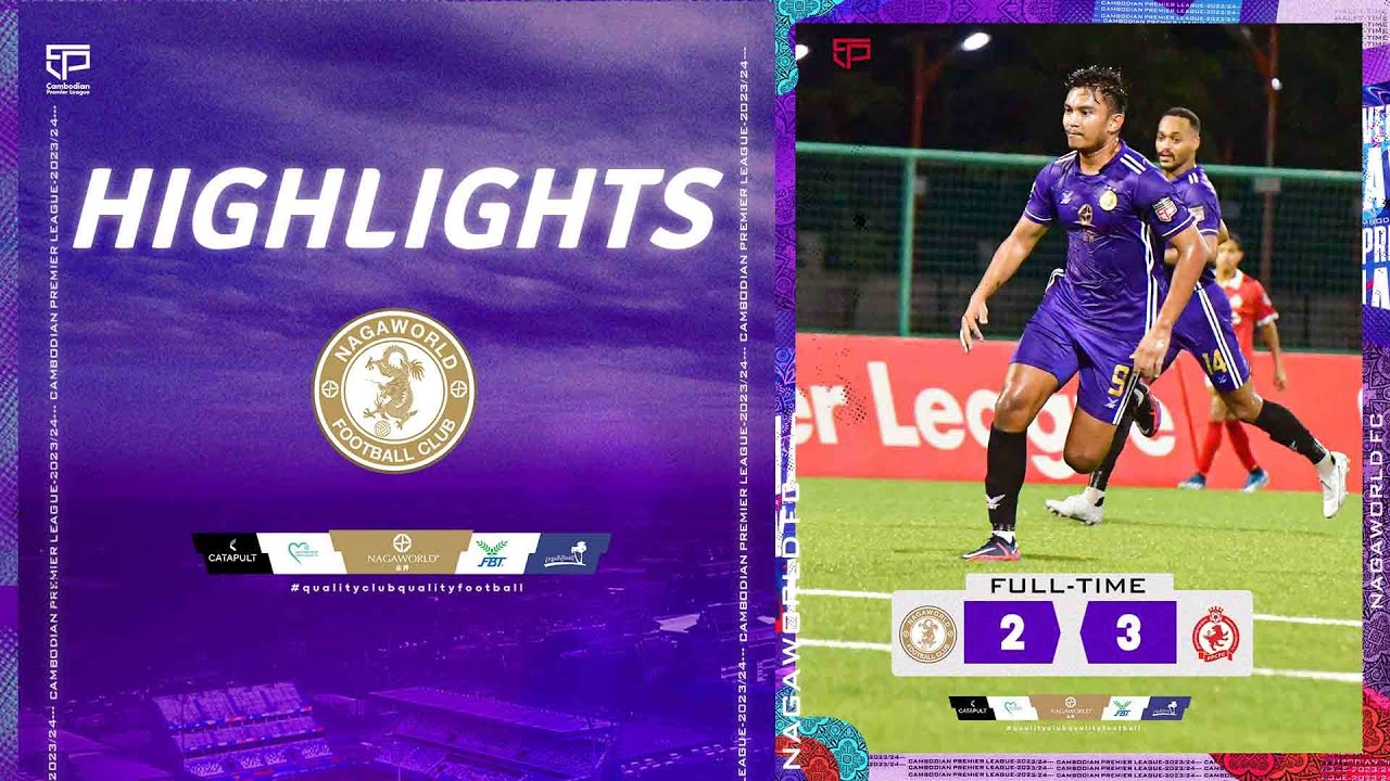 Highlights | NAGAWORLD FC FC 2-3 PHNOM PENH CROWN - YouTube