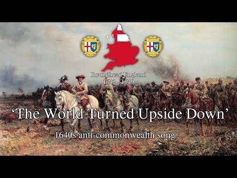 'The World Turned Upside Down' - English Anti-Commonwealth Song