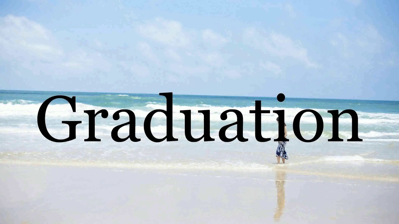 How To Pronounce Graduation🌈🌈🌈🌈🌈🌈Pronunciation Of Graduation - YouTube