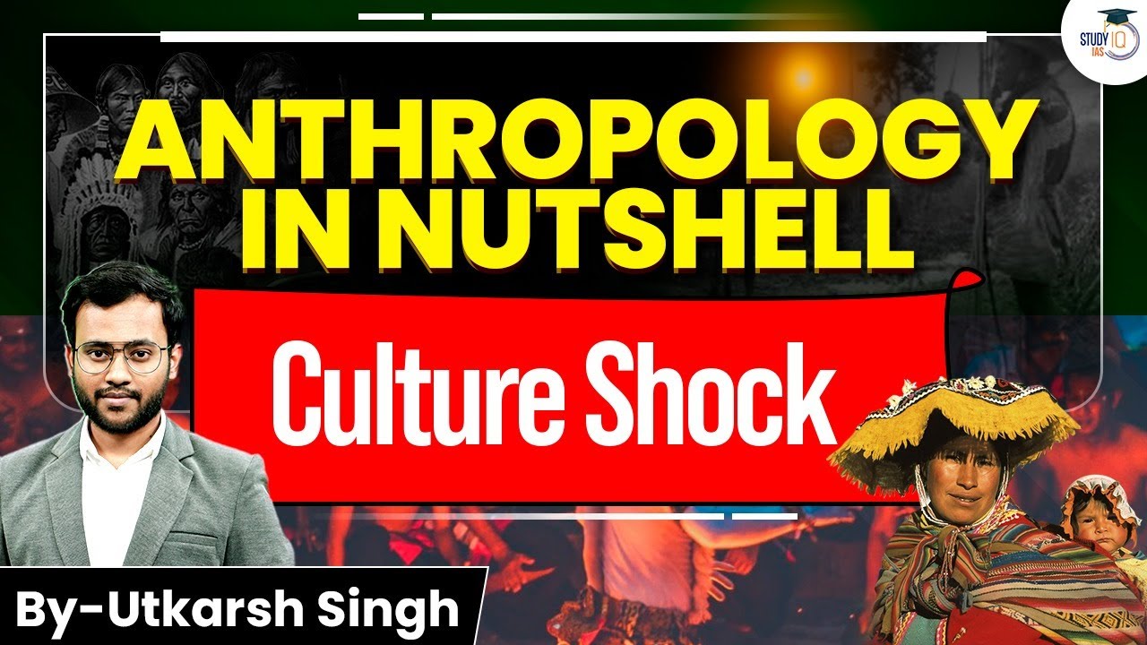 Culture Shock Explained: Anthropology Essentials in 1 Video | Utkarsh ...