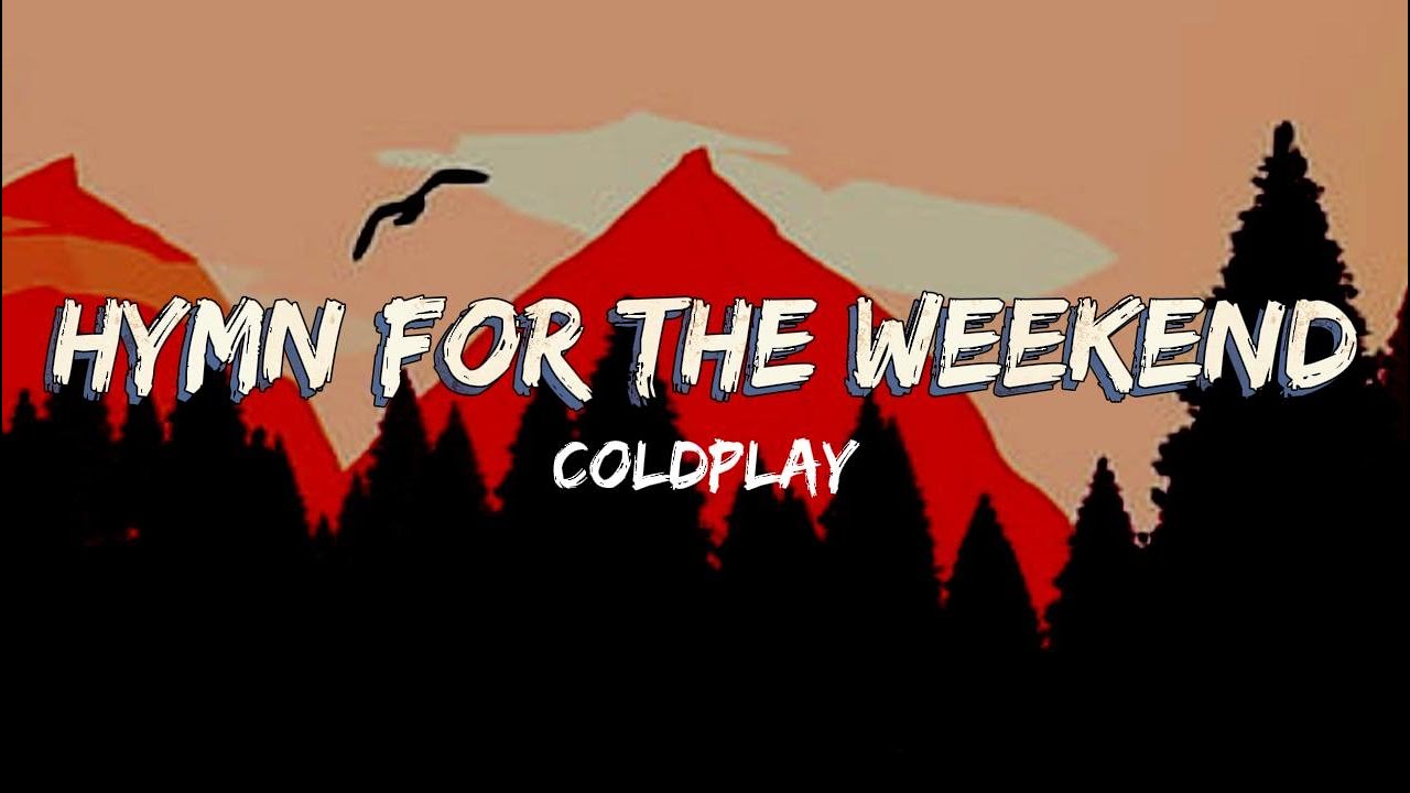 Coldplay - Hymn for the Weekend song with lyrics - YouTube