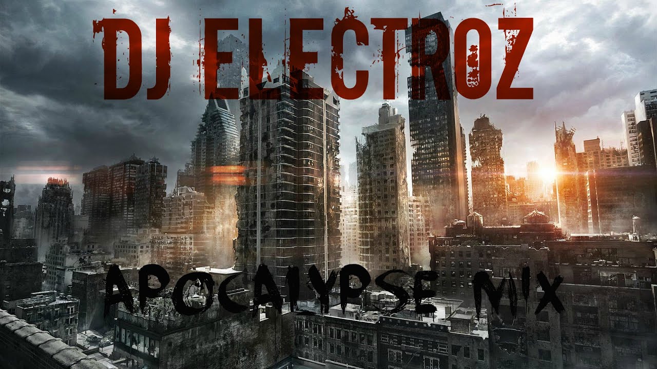 (APOCALYPSE MIX) - DJ ElectroZ - YouTube