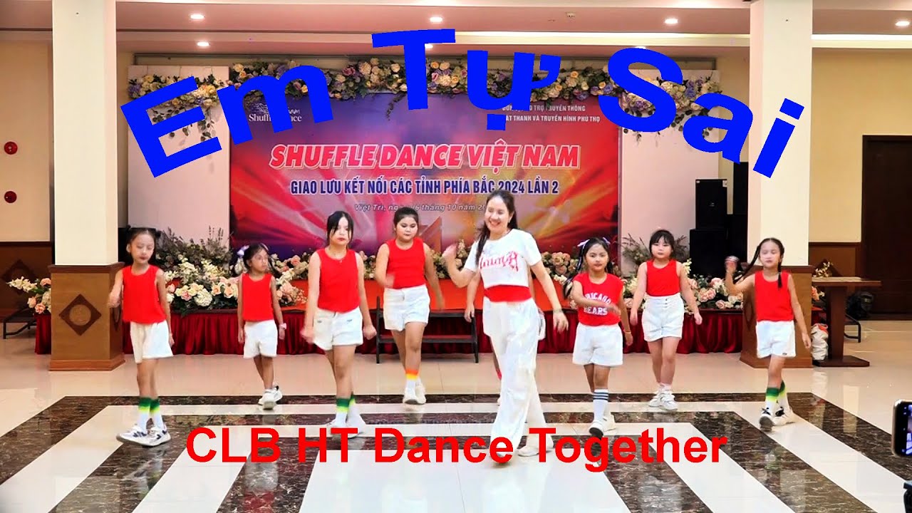 Em Tự Sai I Shuffle Dance I - CLB HT Dance Together II DV Hứa Mạnh II ...