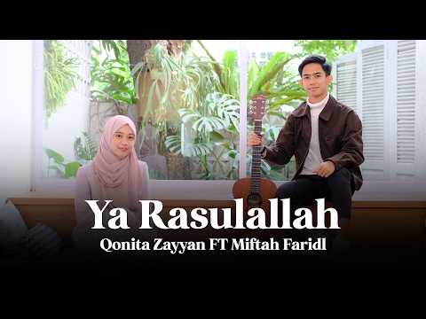 YA RASULALLAH - QONITA ZAYYAN FT MIFTAH FARIDL (OFFICIAL MUSIC VIDEO)