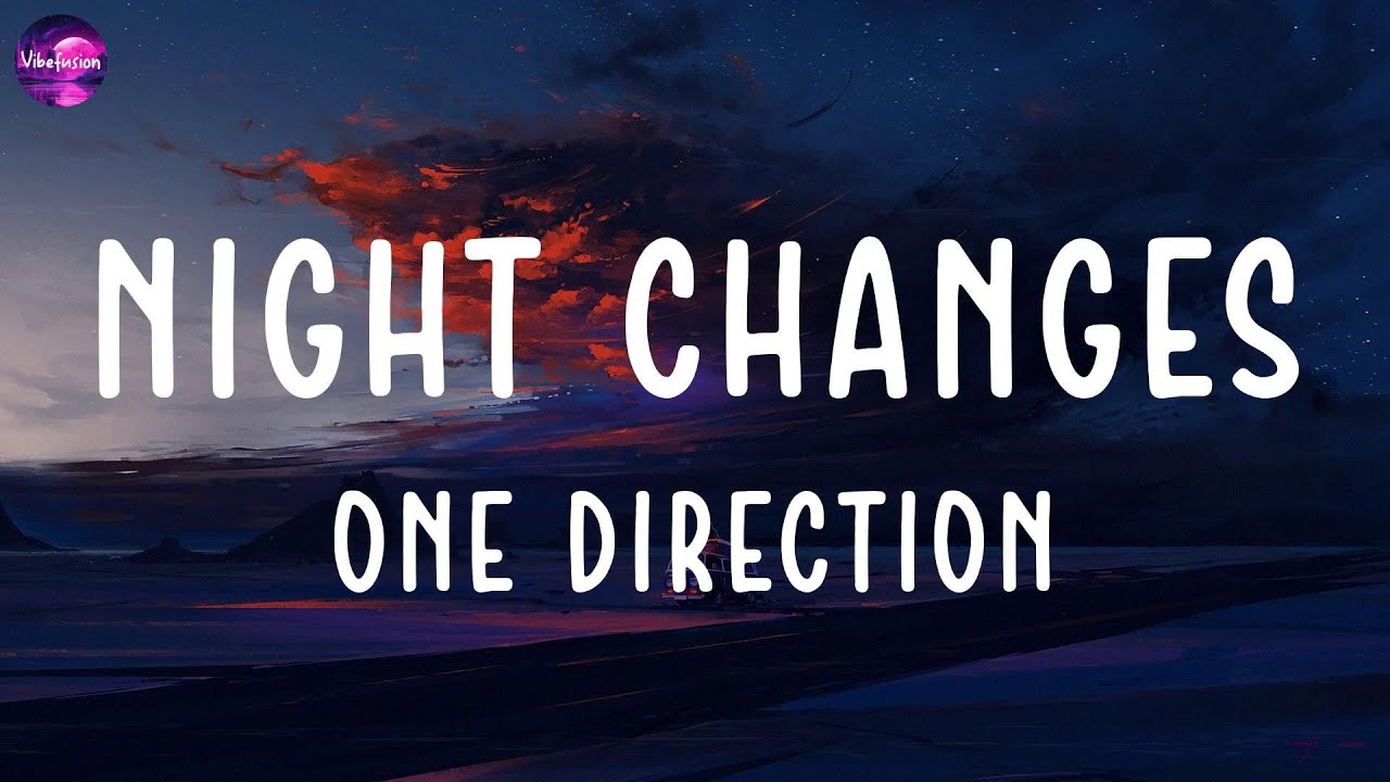 One Direction - Night Changes (lyrics) - YouTube