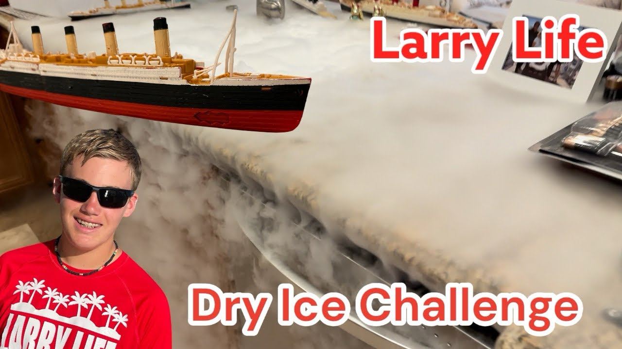 Larry Life Titanic Dry Ice Challenge 🧊 🚢 - YouTube