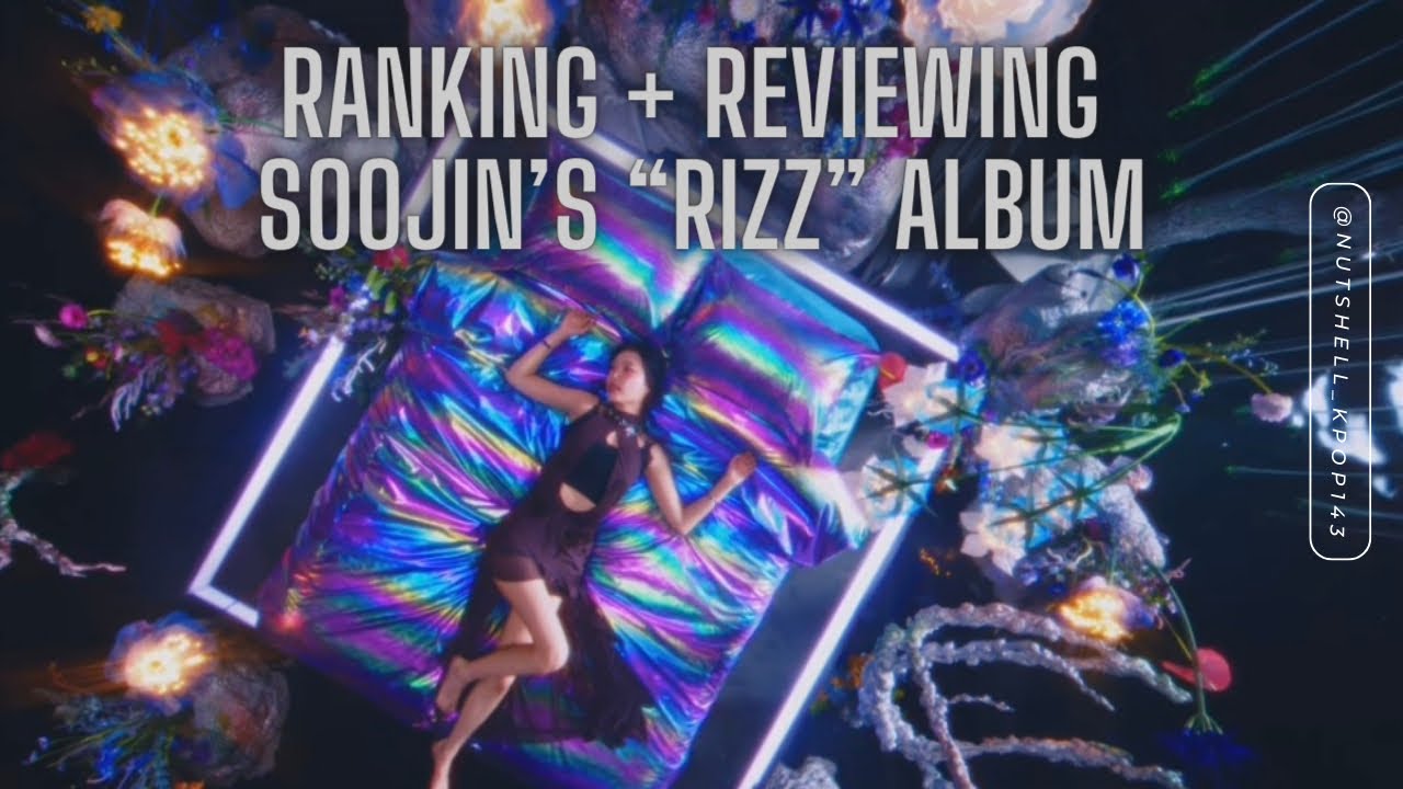 Ranking + Reviewing Soojin’s “Rizz” Album - YouTube