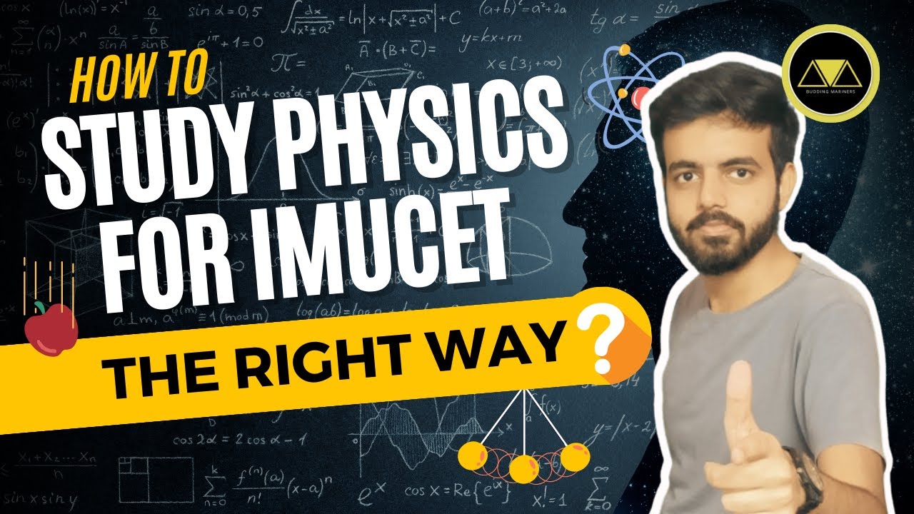 BEST Way to Study PHYSICS for IMUCET | BUDDING MARINERS - YouTube