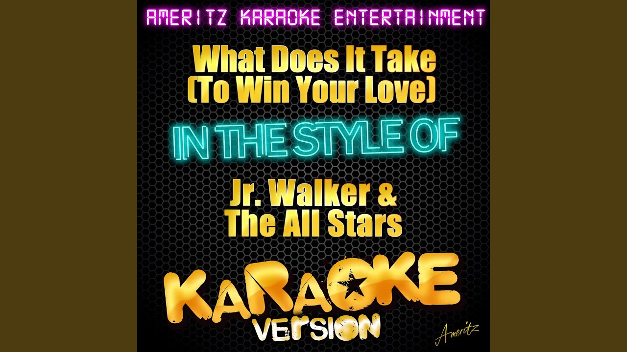 What Does It Take To Win Your Love In The Style Of Jr Walker And The