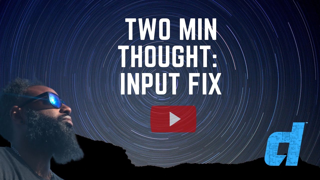 Input Fix - Two Min Thought - YouTube