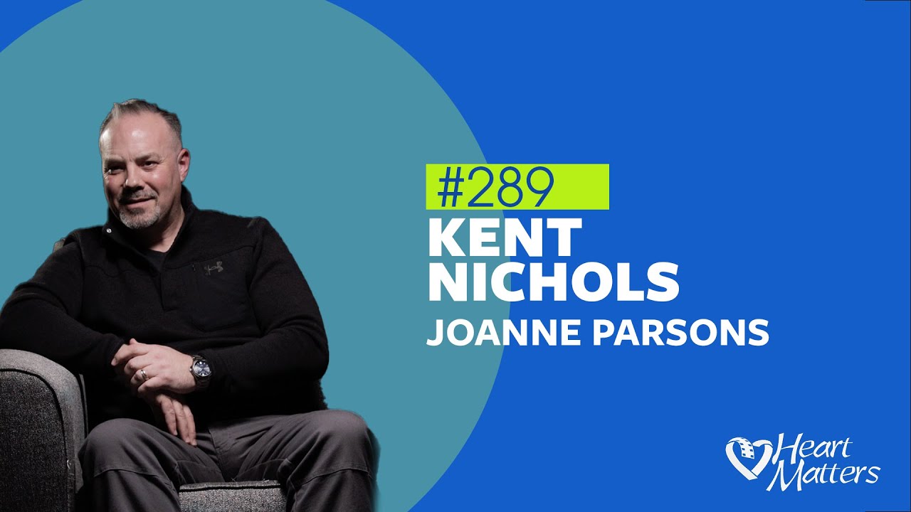 Heart Matters #289 - Kent Nichols, Joanne Parsons - YouTube