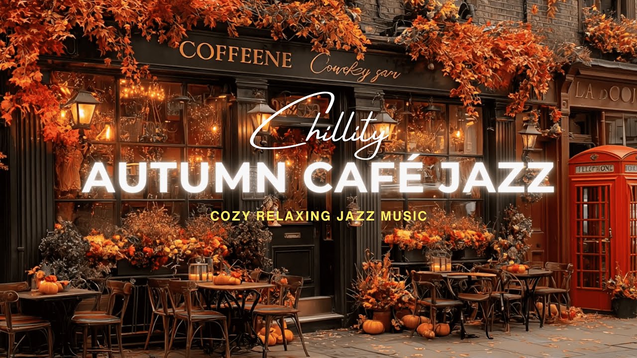 Autumn Café Jazz – 3 Hours of Cozy Relaxing Jazz Music for Study, Work ...