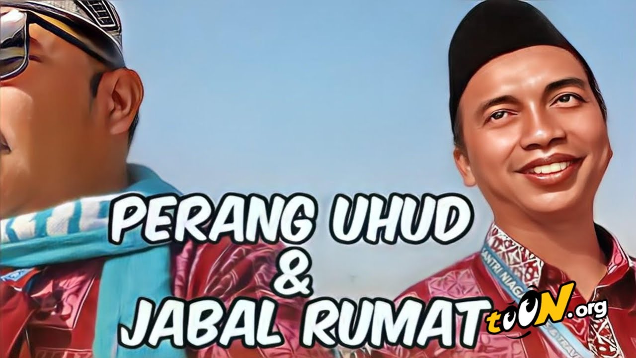 SEJARAH SINGKAT PERANG UHUD DAN JABAL RUMAT - YouTube