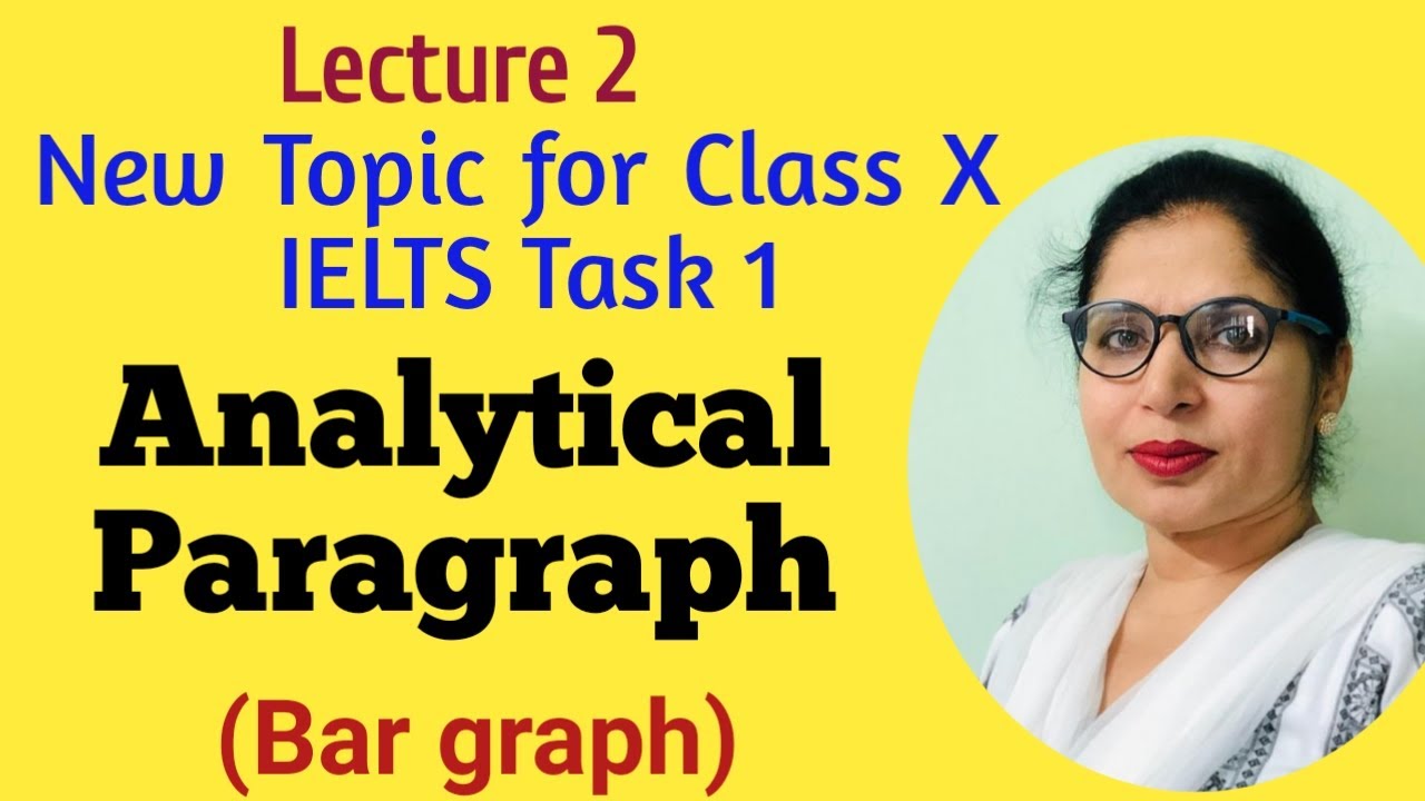 Analytical Paragraph | Lecture 2 | Bar Graph | Class X | IELTS Task 1 ...