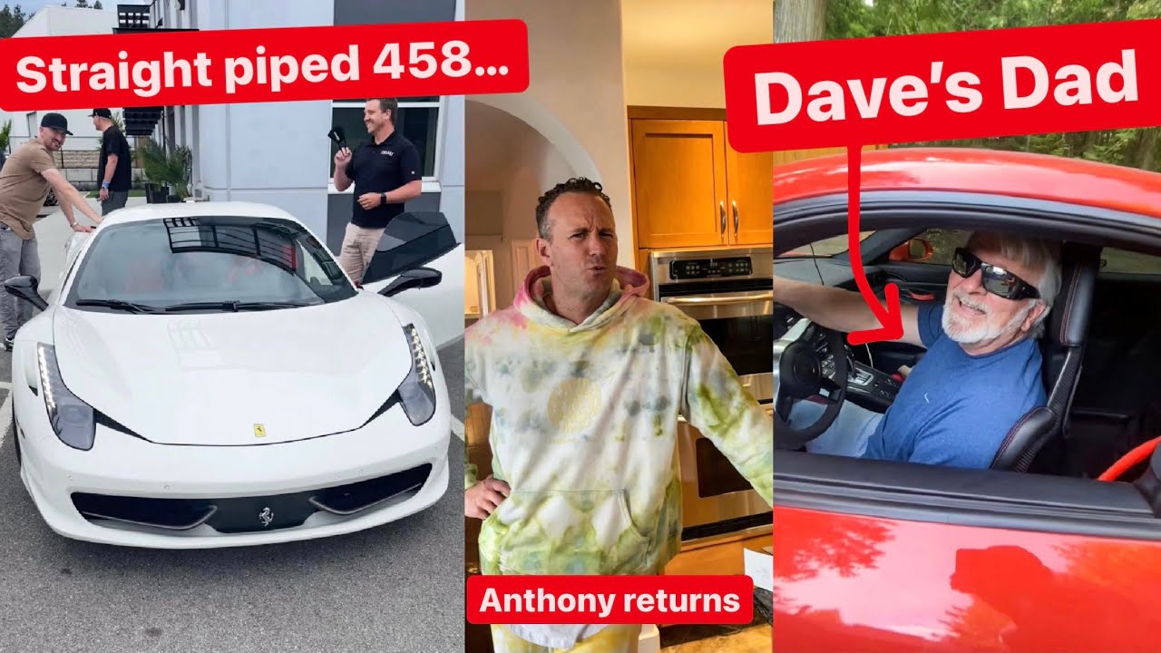 Another Ferrari 458… Dave gives his Dad Porsche… Anthony’s is BACK ...