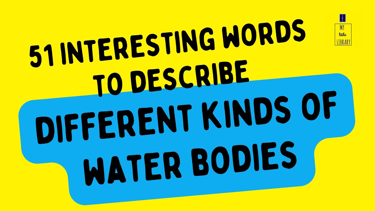 51 Interesting Words to describe different types of water bodies - YouTube