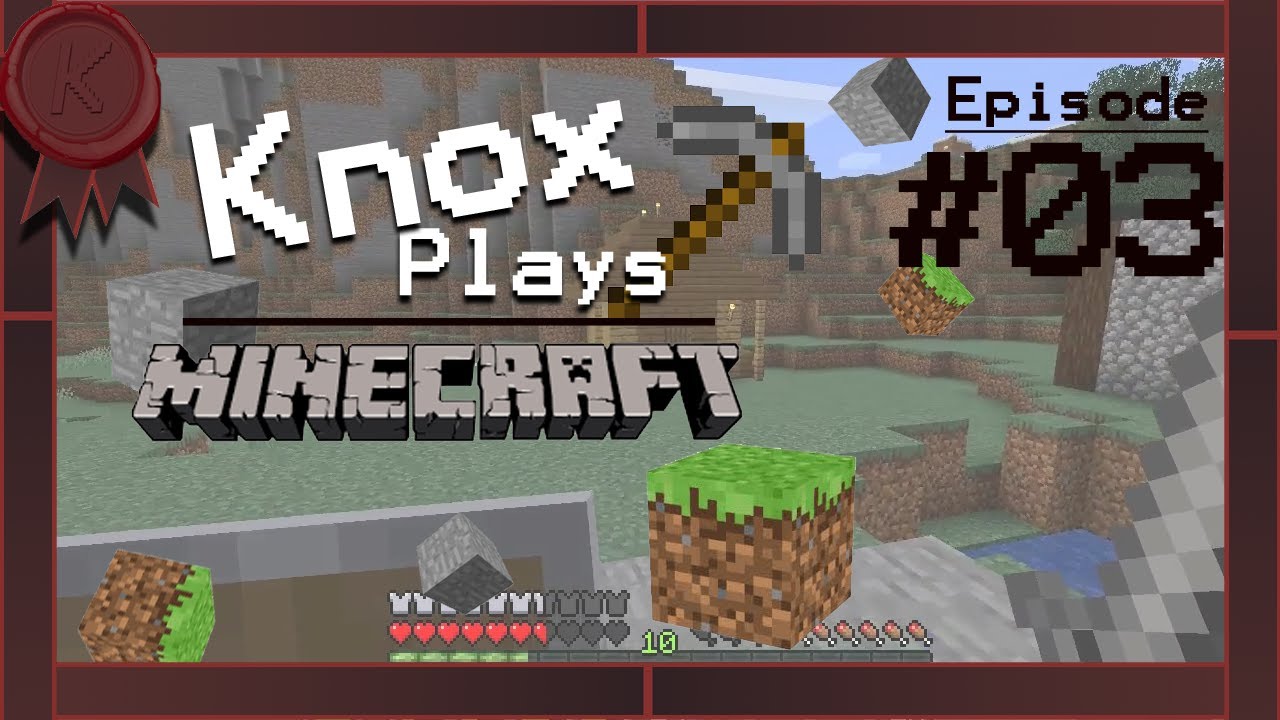 Knox Plays: Minecraft Survival Episode 03 - YouTube