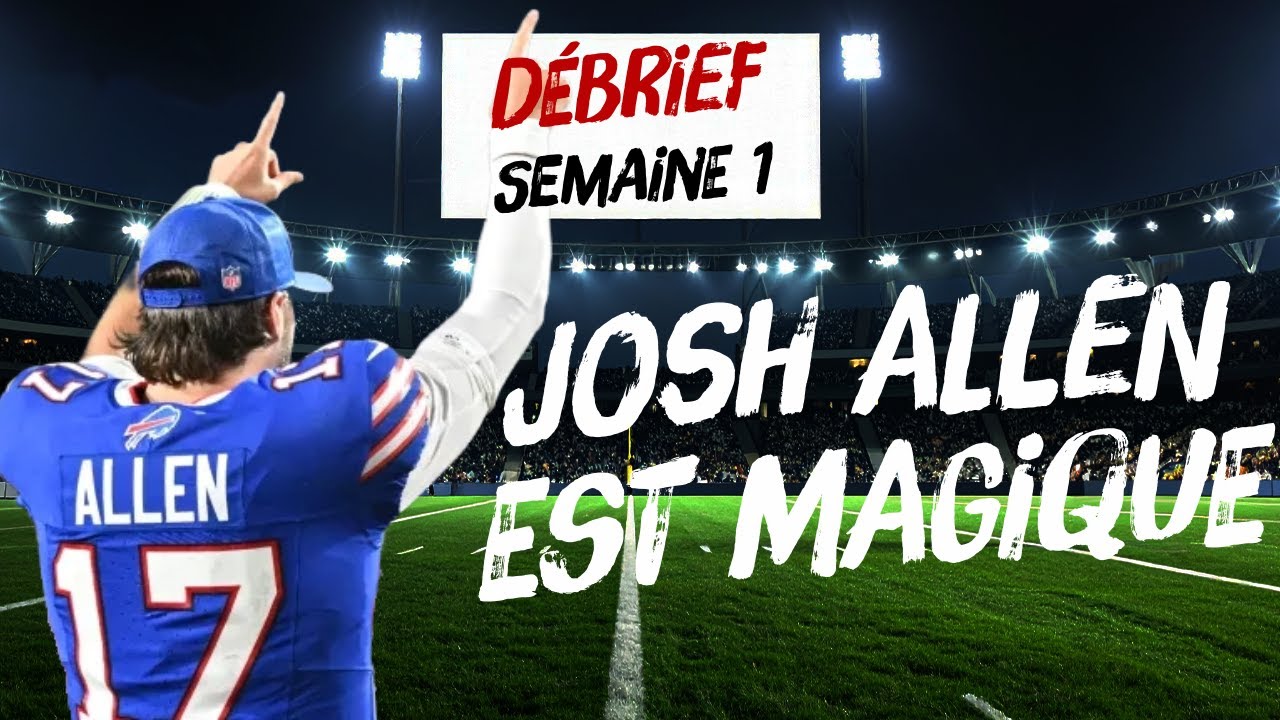 Débrief S1 : JOSH ALLEN EST MAGIQUE ! - YouTube