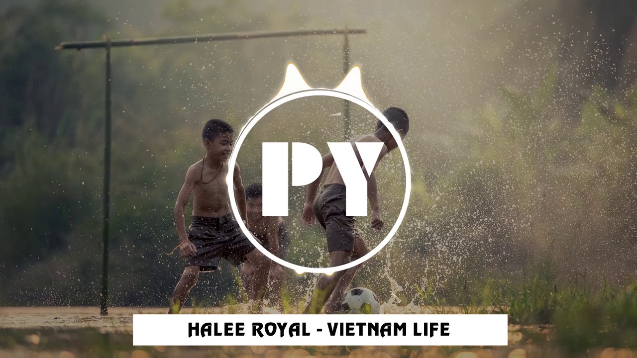 Halee Royal - Vietnam Life ♪ - YouTube