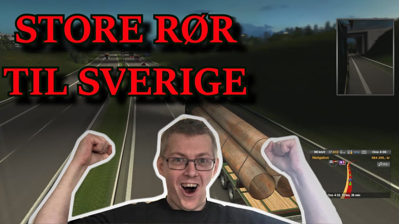 EURO TRUCK SIMULATOR 2 - EPISODE 11 - STORE RØR TIL SVERIGE - YouTube