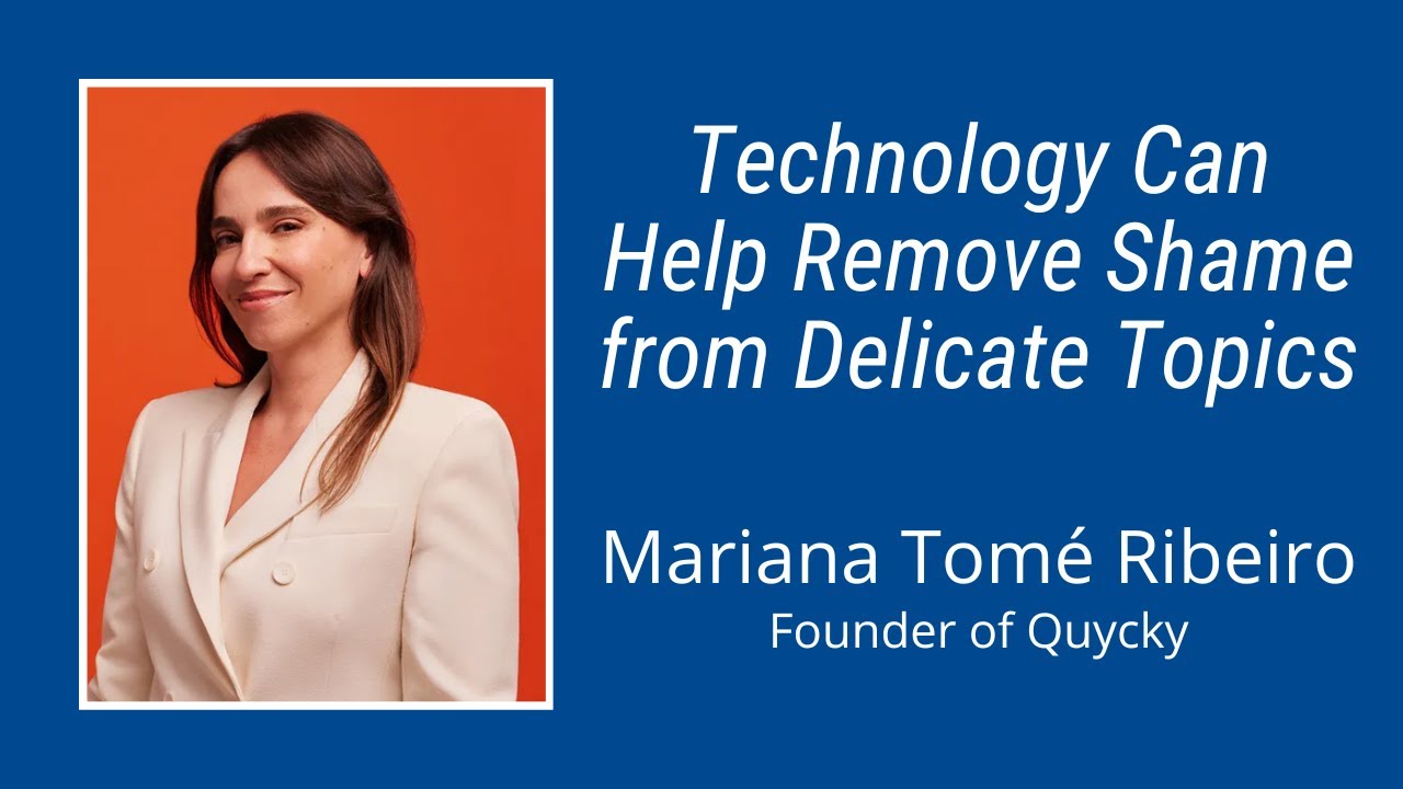 #174: Technology Can Help Remove Shame from Delicate Topics: Mariana ...