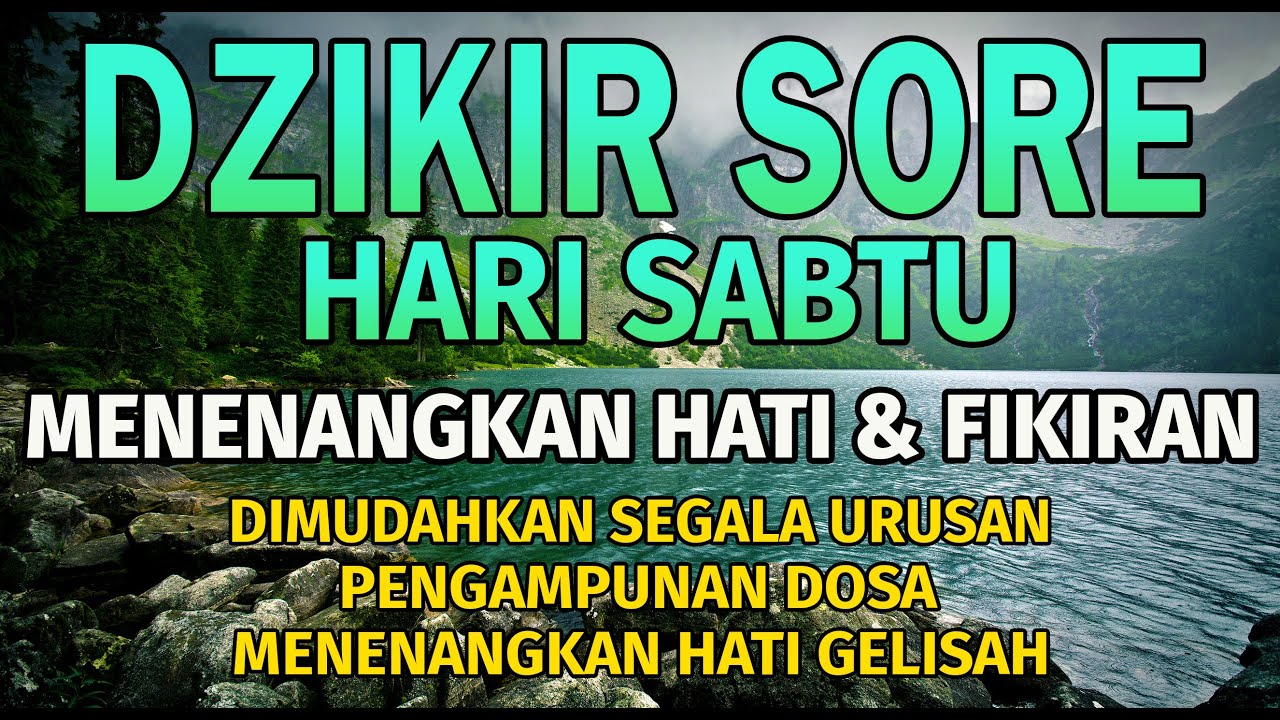 Dzikir SORE/PETANG Hari Sabtu | Penenang Hati dan dihapuskan kesusahan ...