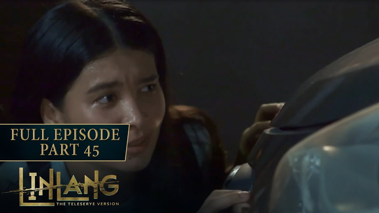 Linlang Full Episode 45 - Part 1/4 | English Subbed - YouTube