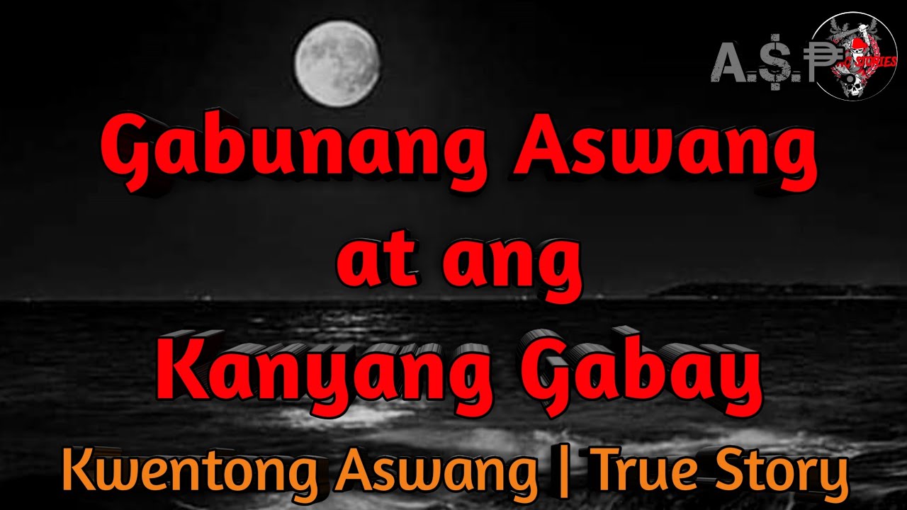 Gabunang Aswang at Ang Kanyang Gabay | Kwentong Aswang | True Story ...