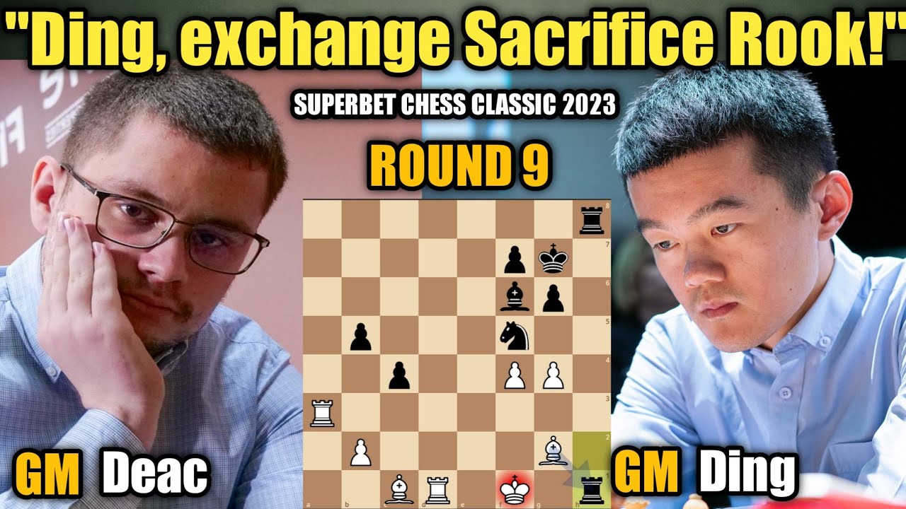Daniel Bogdan Deac VS Ding Liren | Superbet Chess Classic Romania GCT ...