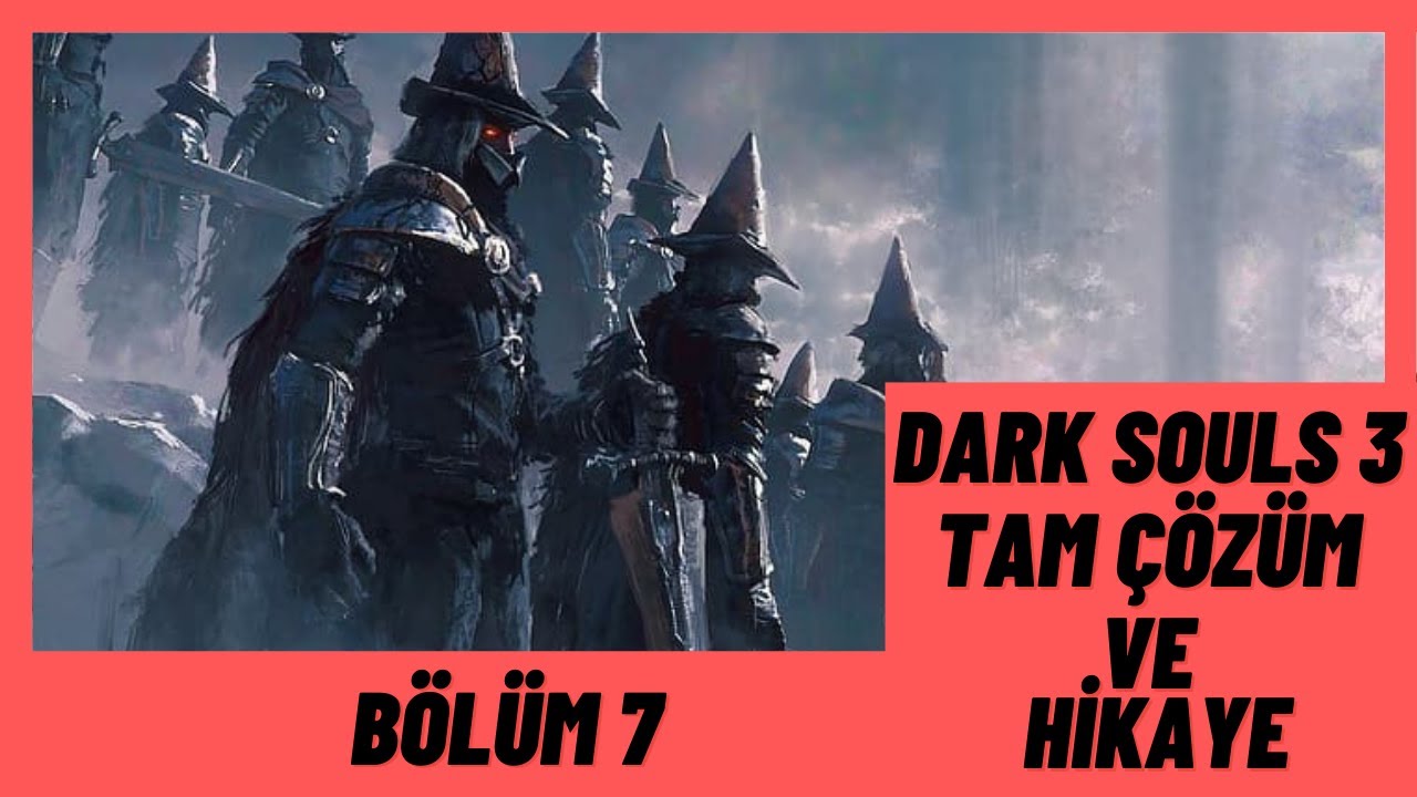DARK SOULS 3 TAM ÇÖZÜM VE HİKAYE BÖLÜM 7 : Abyss Watchers - Farron Keep ...