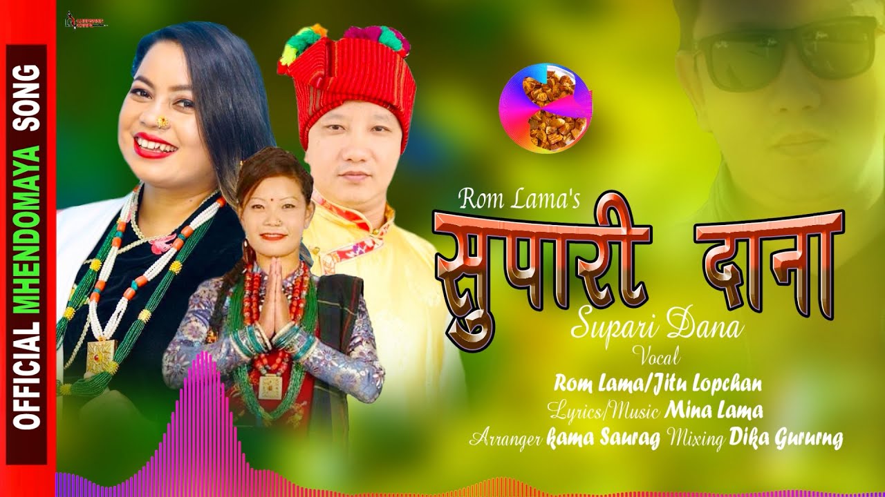 Supari Dana by Rom Lama & Jitu Lopchan ft. Mina Lama - New Mhendomaya ...
