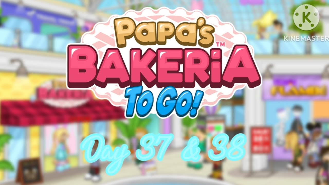 Papa's Bakeria To Go! || Day 37 & 38 - YouTube