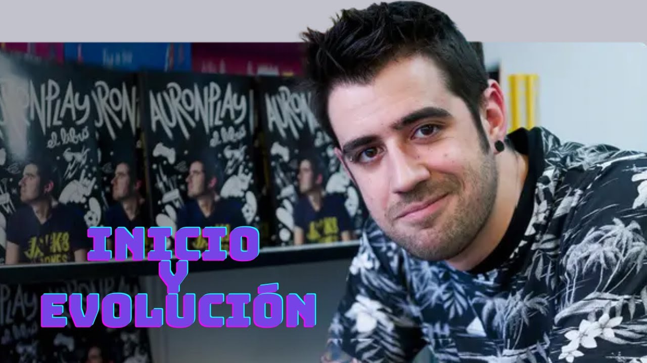 Quien es AURONPLAY y cómo ha EVOLUCIONADO - YouTube