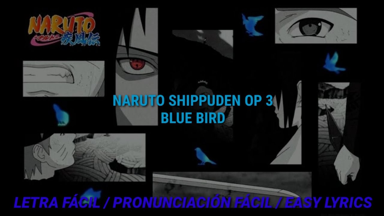 BLUE BIRD OP. 3 NARUTO SHIPPUDEN ( LETRA FÁCIL/ PRONUNCIACIÓN FÁCIL ...