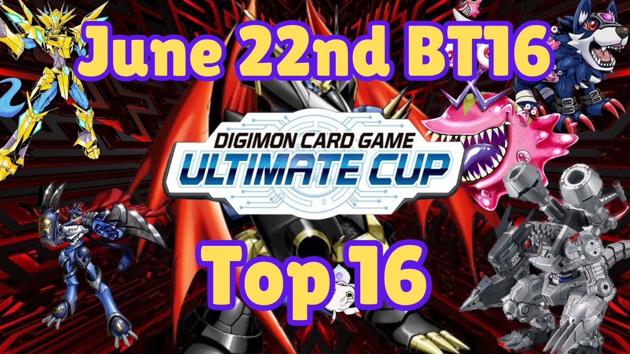 Digimon Ultimate Cup, June 22nd BT16 Format Hosted By Raid'n'Trade # ...