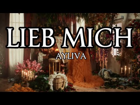 LIEB MICH - AYLIVA Lyrics - YouTube