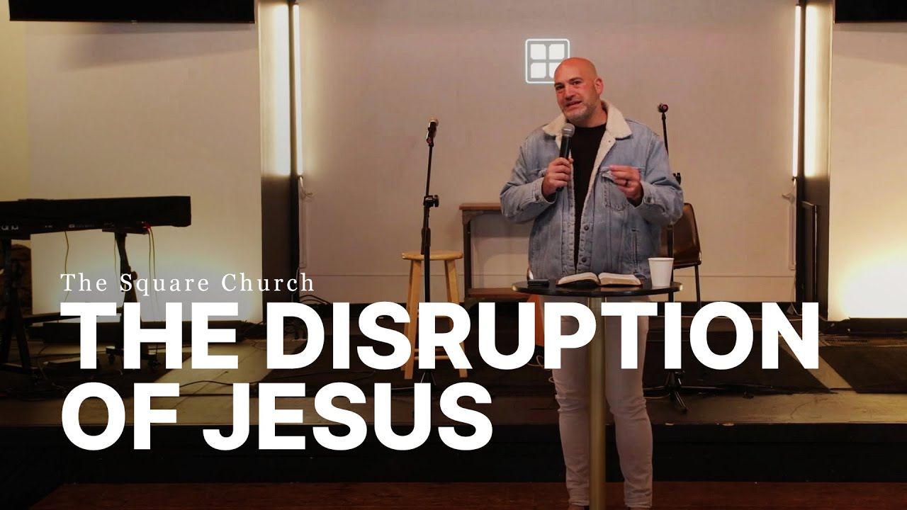 The Disruption of Jesus | The Square - YouTube