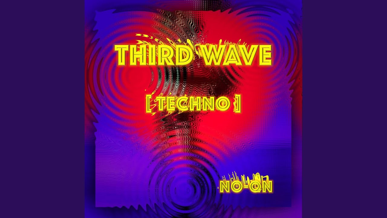 Third Wave [Techno] - YouTube