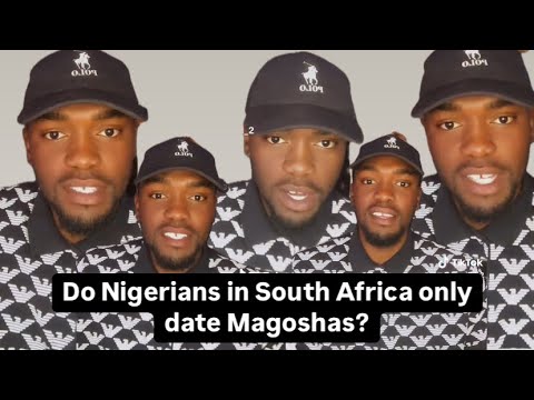 Do Nigerians 🇳🇬 in South Africa 🇿🇦only date Magoshas? - YouTube