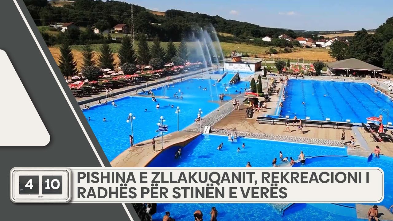 Pishina e Zllakuqanit, rekreacioni i radhës për stinën e verës - YouTube