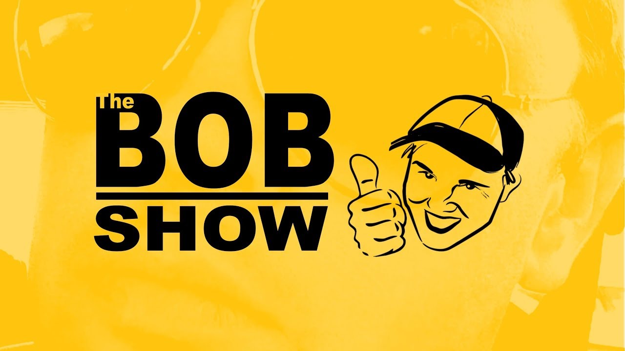 Welcome to The Bob Show! - YouTube