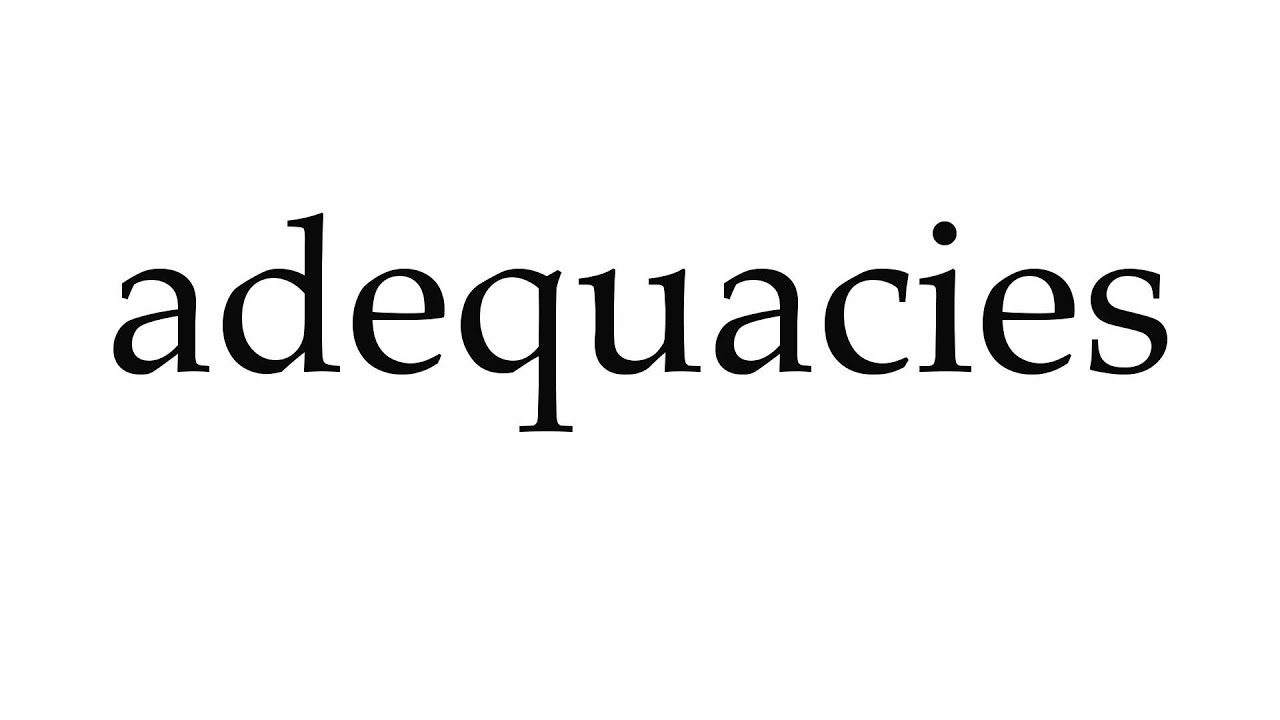 How to Pronounce adequacies - YouTube