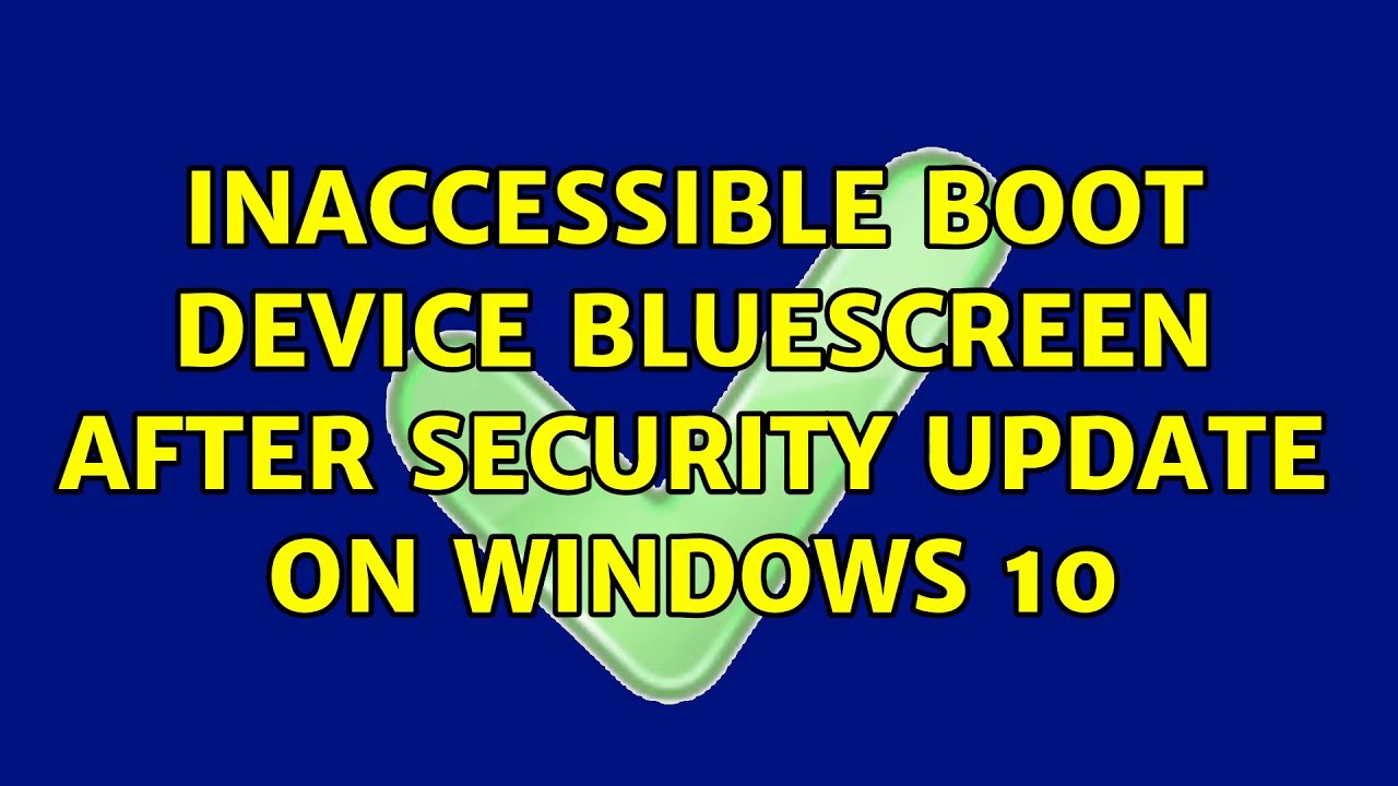 Inaccessible Boot Device Bluescreen after Security Update on Windows 10 ...