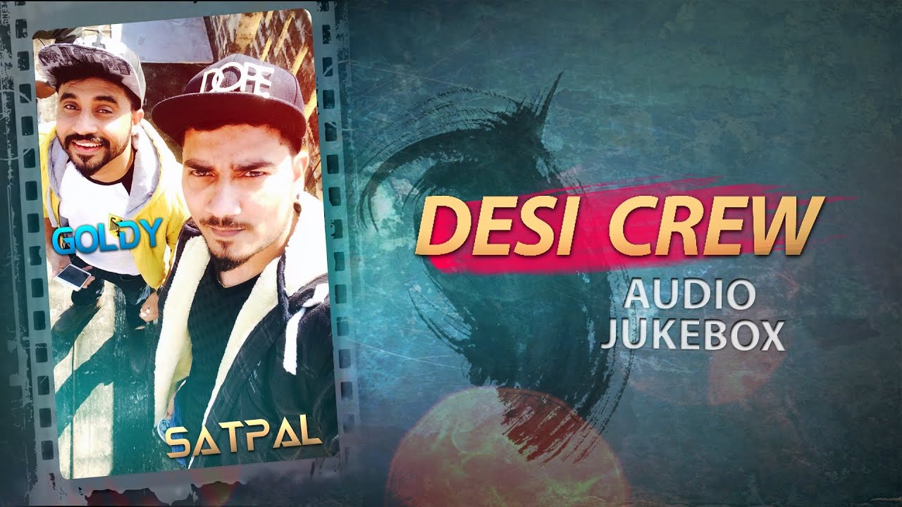 Desi Crew | Audio Jukebox | Punjabi Song Collection | Speed Records ...