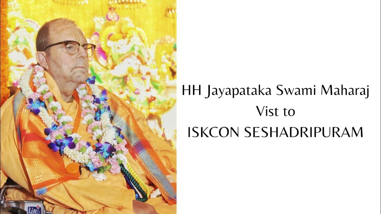 HH Jayapataka Swami Guru Maharaj Visits ISKCON Seshadripuram - YouTube
