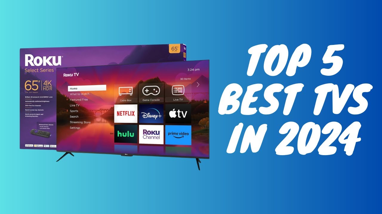 Top 5 Best TVs in 2024 | 4K Smart TVs - YouTube
