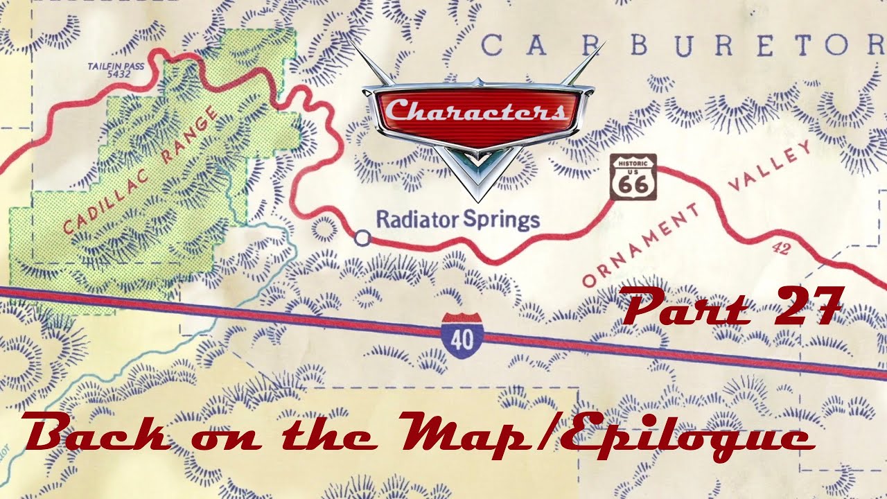 Characters (Cars) Part 27 - Back on the Map/Epilogue - YouTube