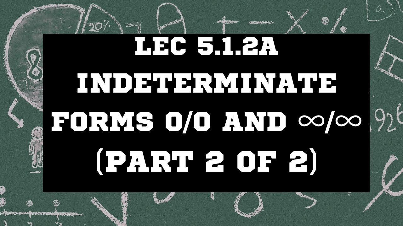 Lec 5.1.2 Case 1. Indeterminate Forms & L'Hospital's Rule (Part 2 of 2 ...