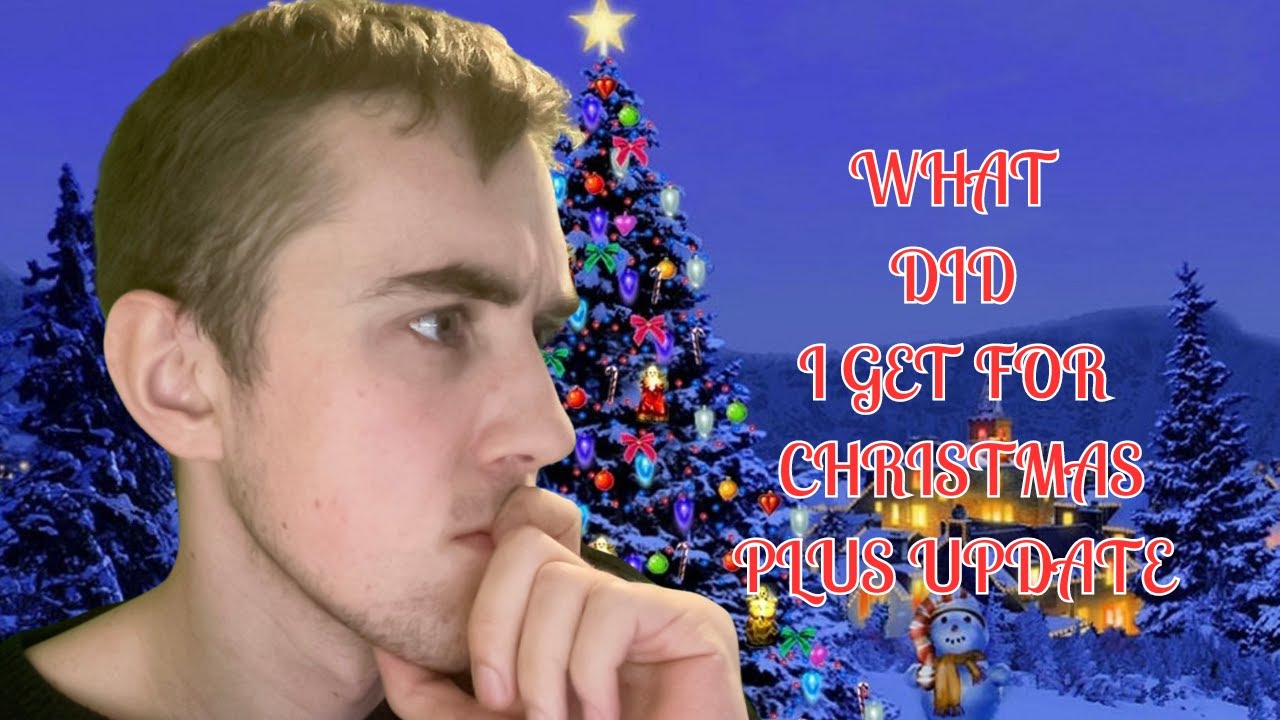 What Did I Get For Christmas Update YouTube what-did-i-get-for-christmas-update-youtube